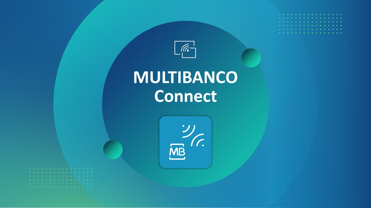 Nova Solução: MULTIBANCO Connect - SIBS Pay